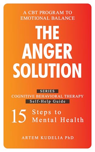 The Anger Solution: A CBT Program for Emotional Balance by Artem ...