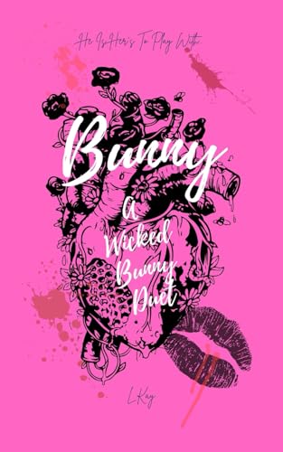 Bunny: A Wicked Bunny Duet by L Kay | Goodreads