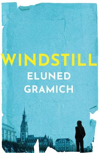 Windstill by Eluned Gramich | Goodreads