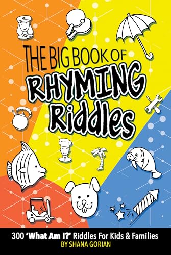 The Big Book of Rhyming Riddles: 300 'What Am I?' Riddles for Kids and ...