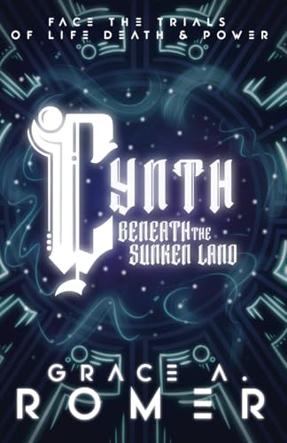 Cynth: Beneath the Sunken Land by Grace A. Romer | Goodreads