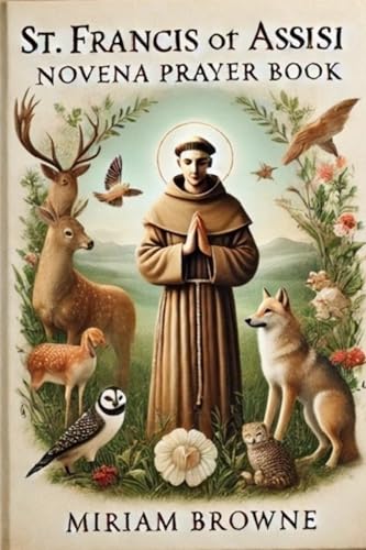 St. Francis of Assisi Novena Prayer Book: Biography & Nine Days ...