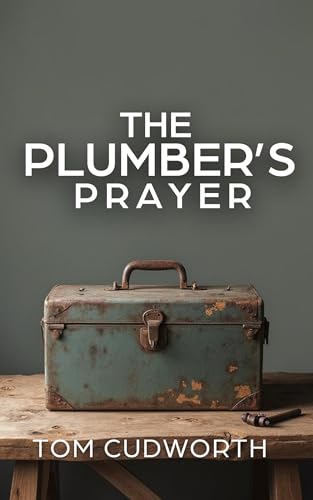 The Plumber's Prayer by Tom Cudworth Cudworth | Goodreads