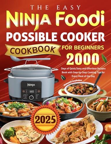 The Easy Ninja Foodi PossibleCooker Cookbook for Beginners: 2000 Days of Quick,Tasty and ...