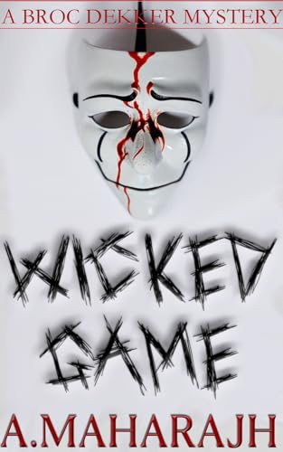 Wicked Game (Broc Dekker Book 4) by A Maharajh | Goodreads