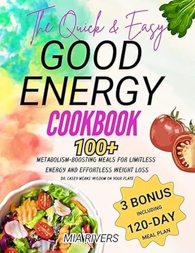 The Quick And Easy Good Energy Cookbook For Beginners: 100+ Metabolism ...