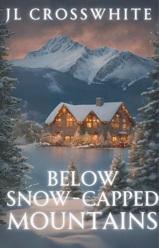 Below Snow-Capped Mountains: Holcomb Springs Small Town Romantic ...