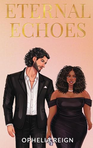 Eternal Echoes by Ophelia Reign | Goodreads