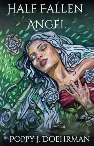 Half Fallen Angel by Poppy J. Doehrman | Goodreads