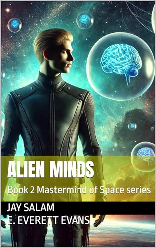 Alien Minds: Book 2 Mastermind of Space series by Jay Salam | Goodreads