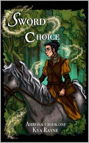 Sword Choice (Ahrosa Book 1) by Kya Rayne | Goodreads