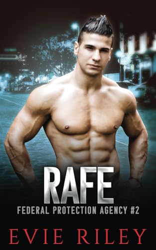 Rafe (Federal Protection Agency, #2) by Evie Riley | Goodreads
