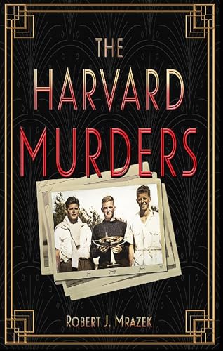 The Harvard Murders by Robert Mrazek | Goodreads