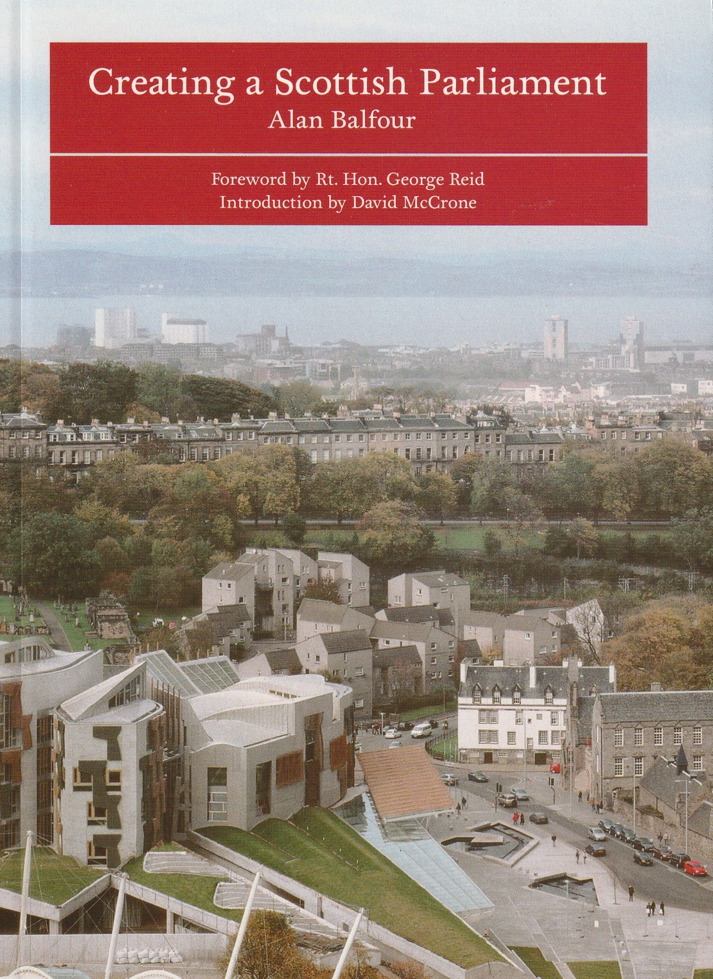 Creating a Scottish Parliament by Alan Balfour | Goodreads