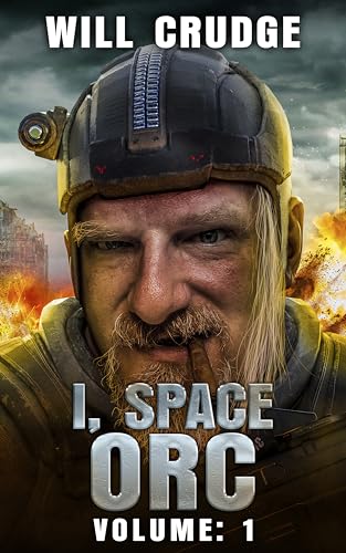 I, Space Orc: Volume 1 by Will Crudge | Goodreads