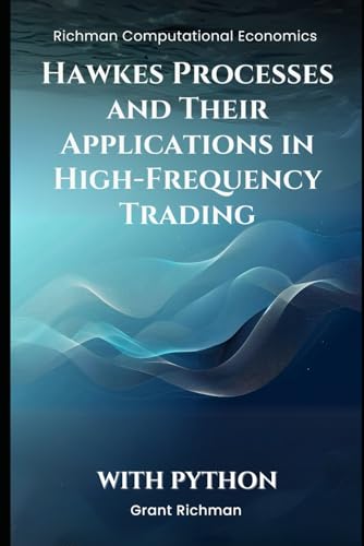 Hawkes Processes and Their Applications in High-Frequency Trading: With ...