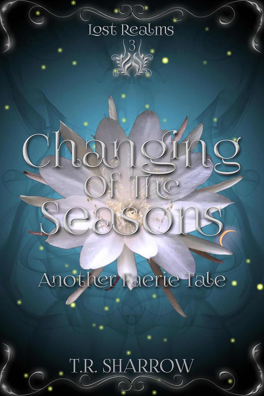 Changing of the Seasons: Another Faerie Tale by T.R. Sharrow | Goodreads