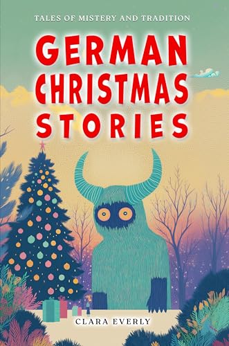 German Christmas Stories. Myths and Spirits for Kids.: Legends of ...