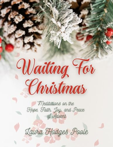 Waiting For Christmas: Meditations on the Hope, Faith, Joy, and Peace ...