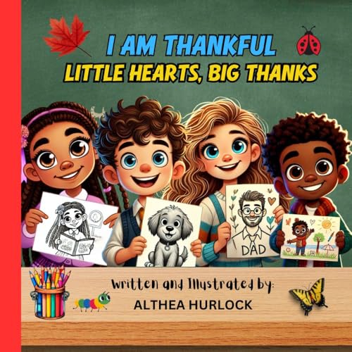 I Am Thankful: Little Hearts, Big Thanks - A Book About Giving Thanks ...