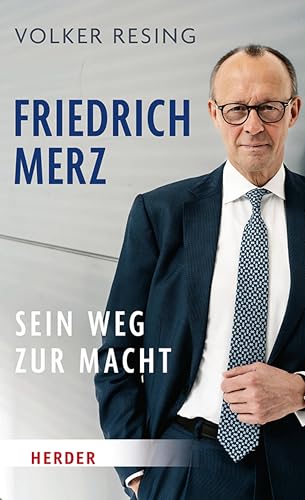 Friedrich Merz: Sein Weg zur Macht (German Edition) by Volker Resing ...