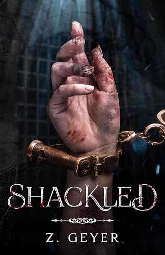 Shackled by Z. Geyer | Goodreads