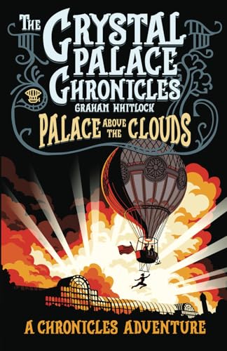 Palace Above the Clouds: A Crystal Palace Chronicles Adventure by ...
