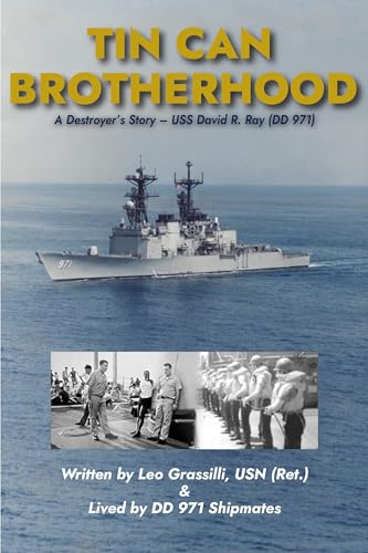 Tin Can Brotherhood: A Destroyer's Story - USS David R. Ray by Leo ...