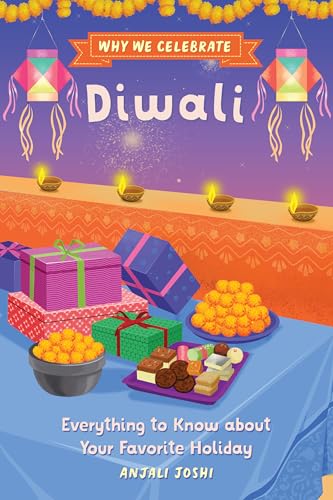 Why We Celebrate Diwali: Everything to Know about Your Favorite Holiday ...