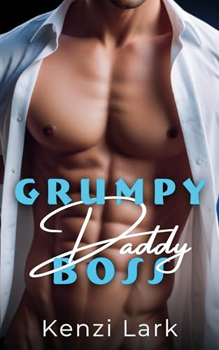 Grumpy Daddy Boss by Kenzi Lark | Goodreads