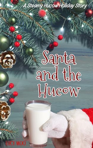 Santa and the Hucow (The Hucow Herd) by Lucy Moo | Goodreads