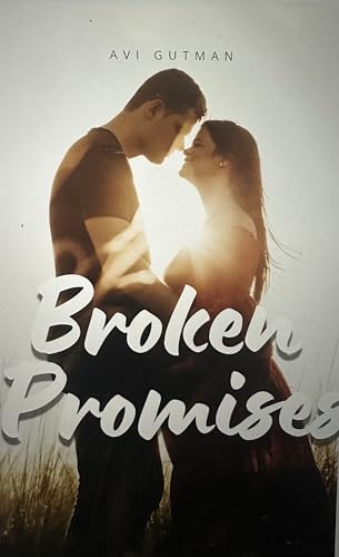 Broken Promises: A Twisted Love Story by Avi Gutman | Goodreads