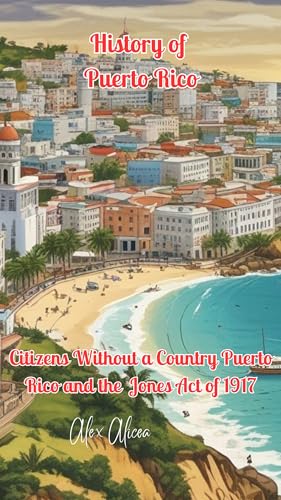 History Of Puerto Rico: Citizens Without a Country Puerto Rico and the ...
