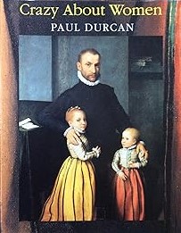 Crazy About Women: Poems by Paul Durcan | Goodreads