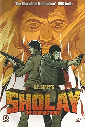 Sholay : The Graphic Novel by Sascha Sippy | Goodreads