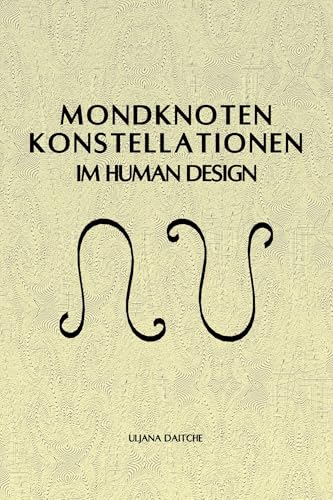 Mondknotenkonstellationen im Human Design: die 32 Kombinationen nach Ra ...