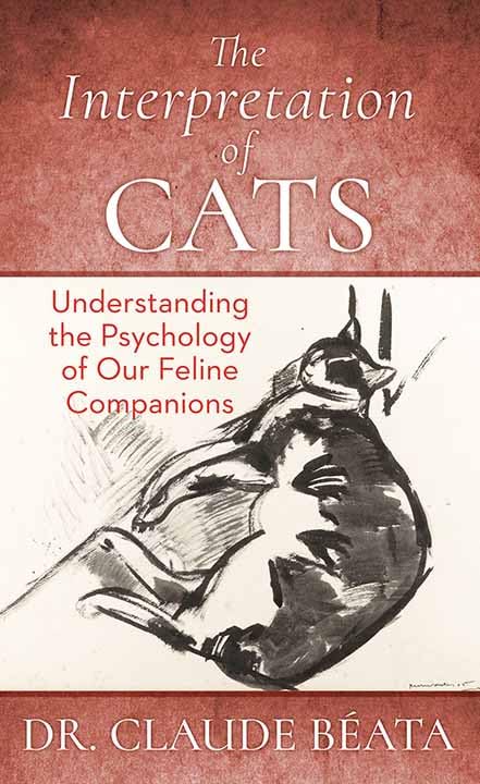 The Interpretation of Cats: Understanding the Psychology of Our Feline ...