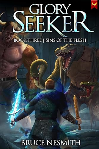 Glory Seeker 3: Sins of the Flesh: A LitRPG Adventure by Bruce Nesmith | Goodreads