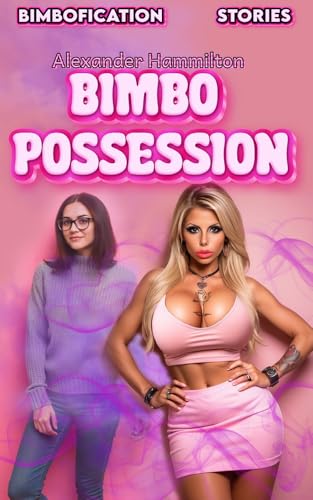 Bimbo Possession: The Ghost of Madison Starr-Stories of Bimbofication and Corruption by ...