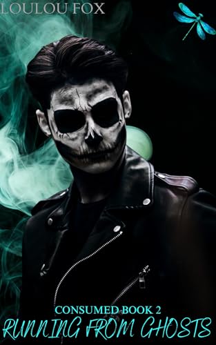 Running From Ghosts: Consumed Book 2 by LouLou Fox | Goodreads