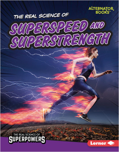 The Real Science of Superspeed and Superstrength by Christina Hill ...