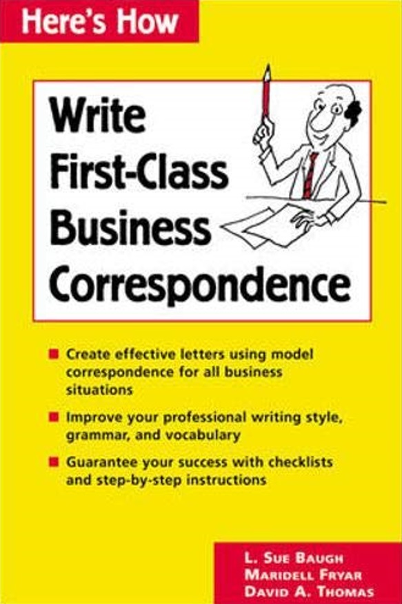 Here's How: Write First-Class Business Correspondence by L. Sue Baugh ...