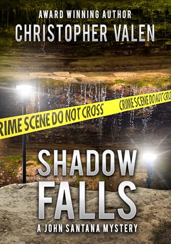 Shadow Falls: A John Santana Mystery by Christopher Valen | Goodreads