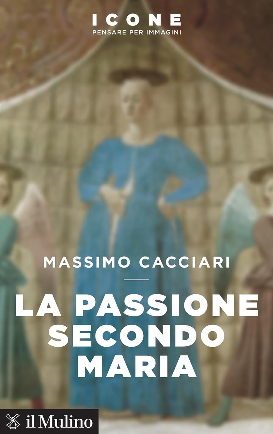 La Passione secondo Maria by Massimo Cacciari | Goodreads