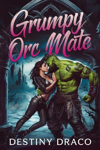 Grumpy Orc Mate by Destiny Draco | Goodreads