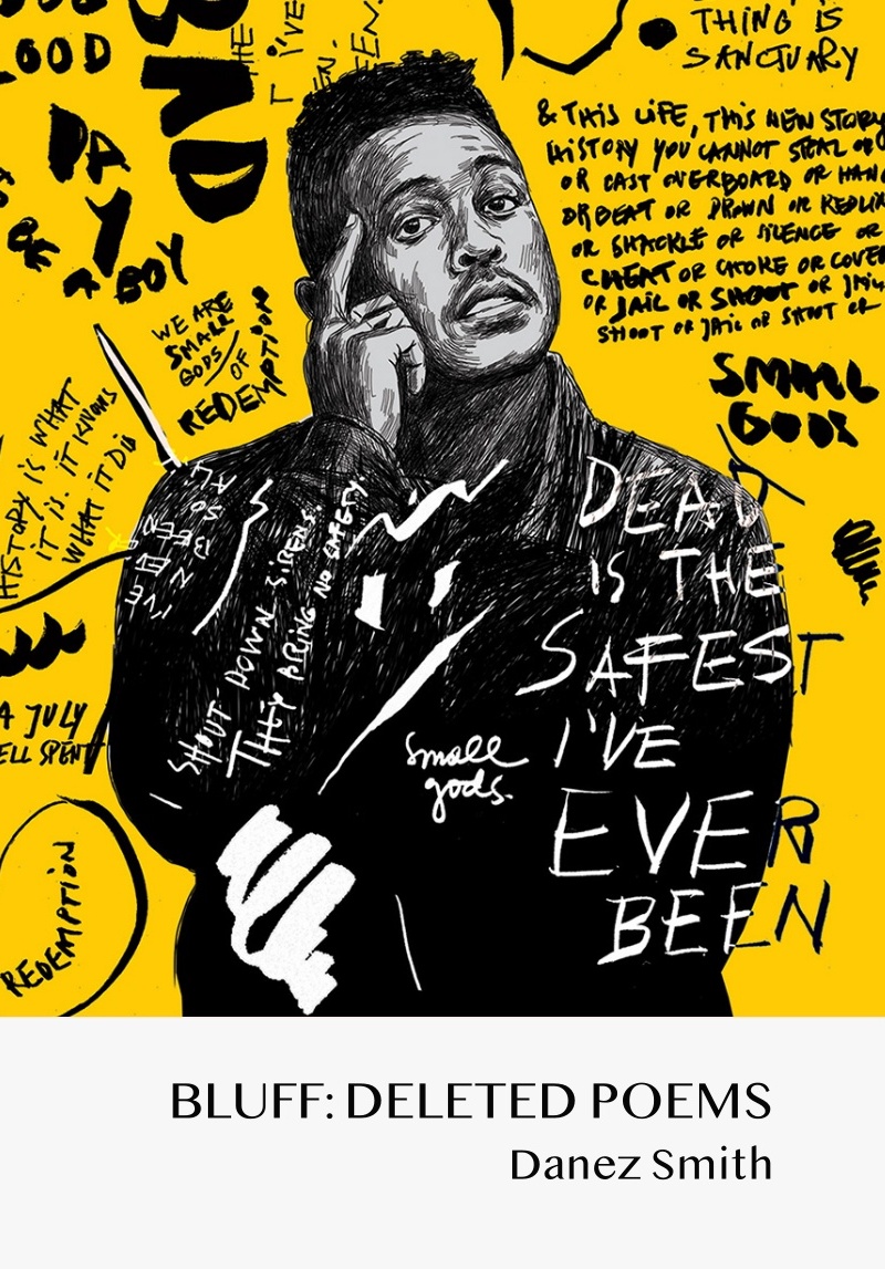 Bluff: Deleted Poems by Danez Smith | Goodreads