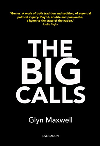 The Big Calls by Glyn Maxwell | Goodreads