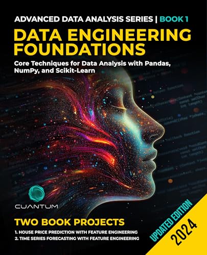 Data Engineering Foundations: Core Techniques for Data Analysis with Pandas, NumPy, and Scikit ...