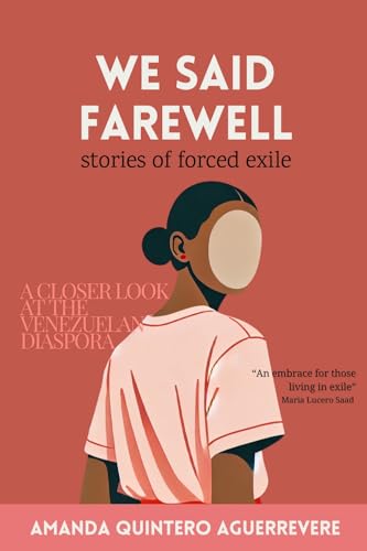 We Said Farewell: stories of forced exile by Amanda Quintero ...