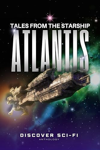 Tales from the Starship Atlantis: A Collection of Science Fiction ...